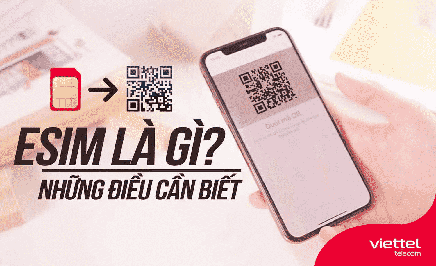 eSim Viettel - Hướng dẫn đổi và kích hoạt eSim trên điện thoại